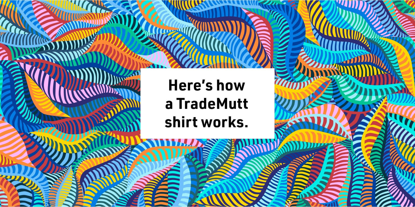 How A TradeMutt Shirt Works